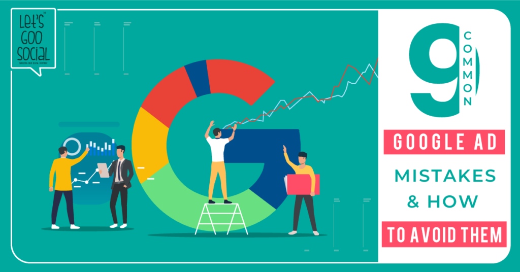 9 Common Mistakes To Avoid In Google Ads - Lets Goo Social
