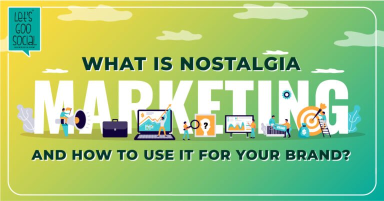 The Power Of Nostalgia Marketing What, Why & How To Use - Lets Goo Social